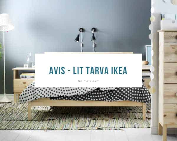 Le lit Tarva de chez Ikea - Notre avis sur la qualité et son tarif en 2026