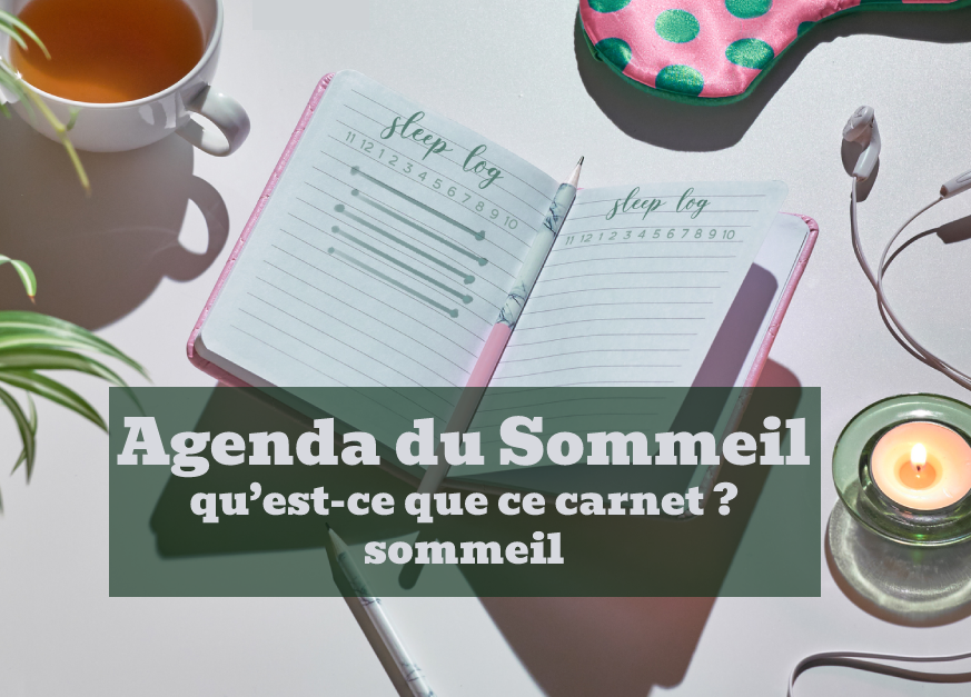 Agenda du sommeil : qu’est-ce que ce carnet ? - Les-matelas.fr